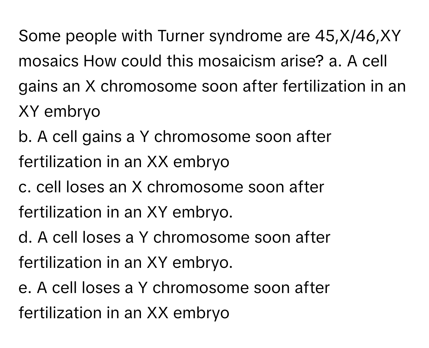 Solved: Some people with Turner syndrome are 45,X/46,XY mosaics How ...