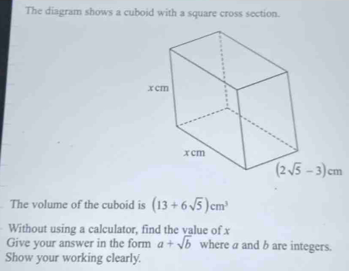 Solved: The diagram shows a cuboid with a square cross section. The ...