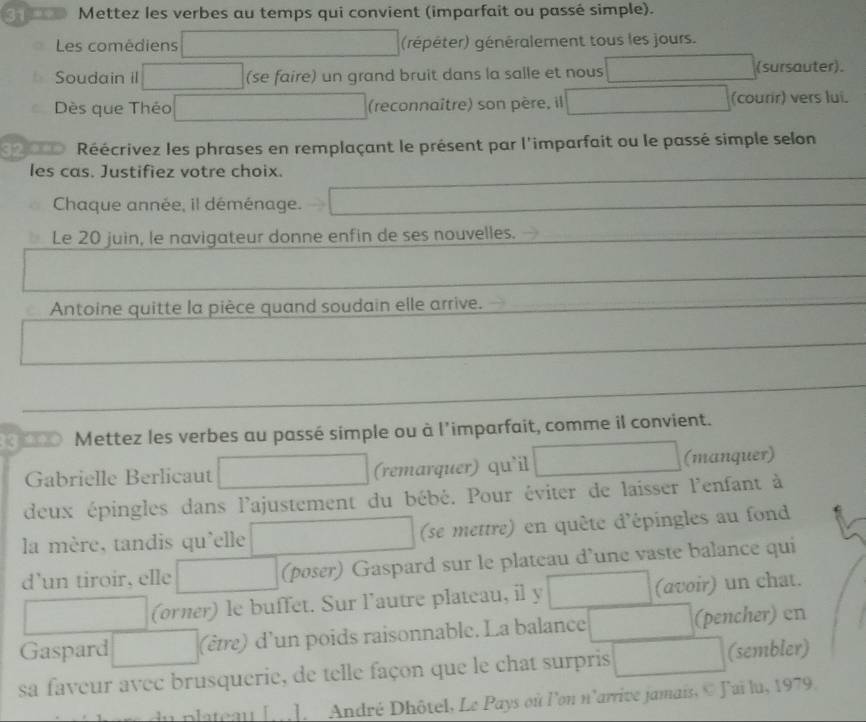 Résolu :Mettez les verbes au temps qui convient (imparfait ou passé ...