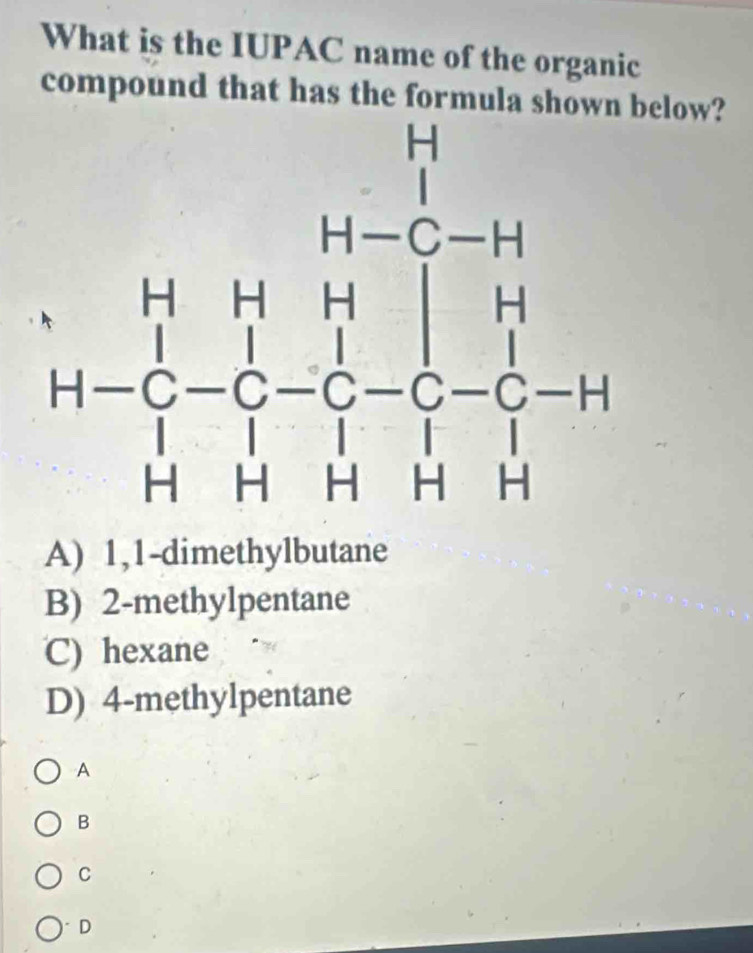 Solved: What is the IUPAC name of the organic below? A) 1,1 ...