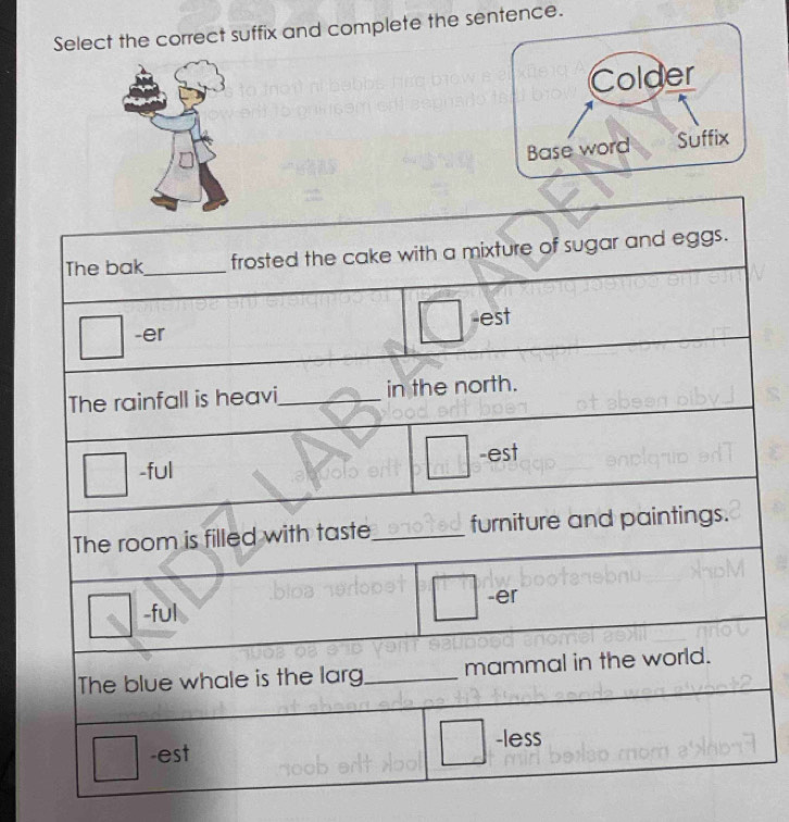 Solved: Select the correct suffix and complete the sentence. Colder ...