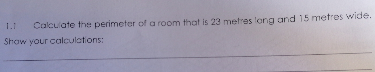 Solved: 1.1 Calculate the perimeter of a room that is 23 metres long ...