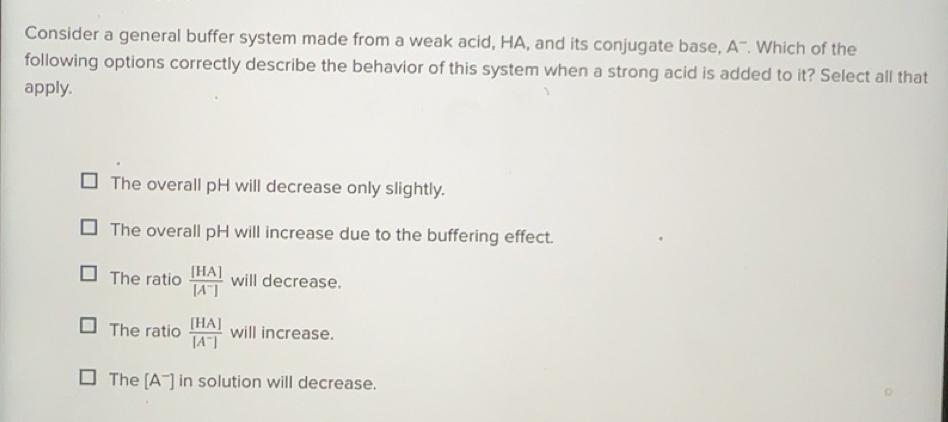 Solved: Consider a general buffer system made from a weak acid, HA, and ...