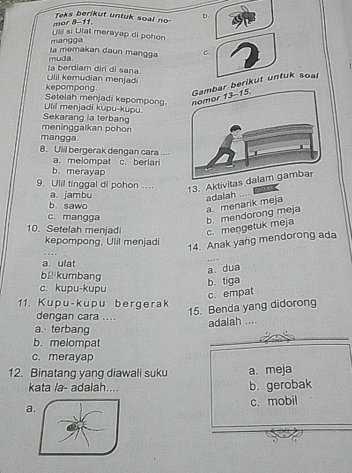 Telah dijawab:Teks berikut untuk soal no mor 8-11. b. Ulil si Ulat ...