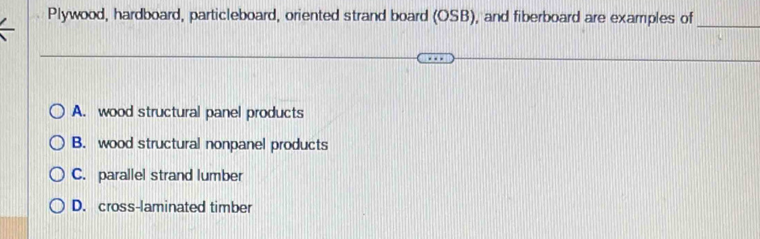 Solved: Plywood, hardboard, particleboard, oriented strand board (OSB ...