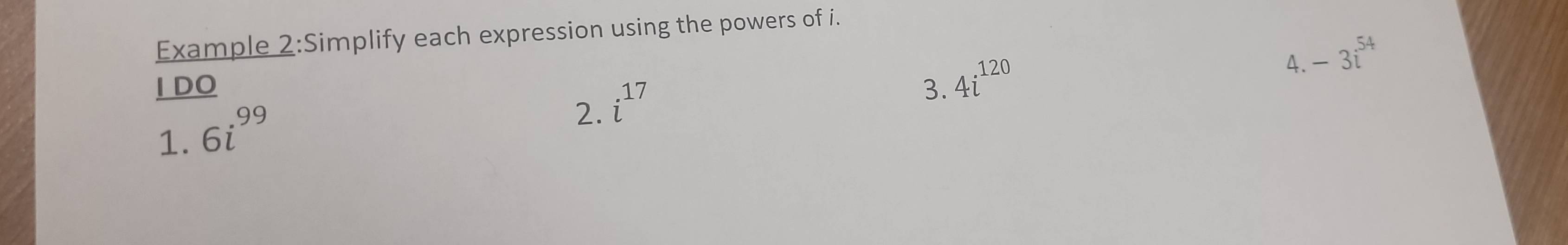 Solved: Example 2:Simplify each expression using the powers of i. IDO 3 ...