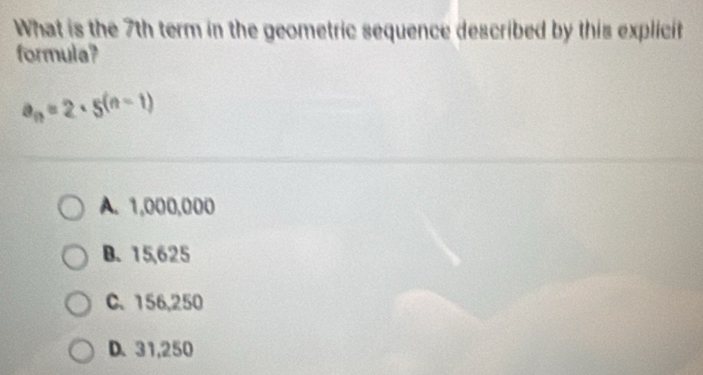 Solved: What is the 7th term in the geometric sequence described by this explicit formula? a_n=2 ...