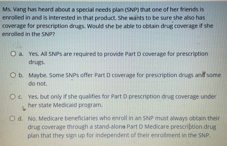 Solved: Ms. Vang has heard about a special needs plan (SNP) that one of ...
