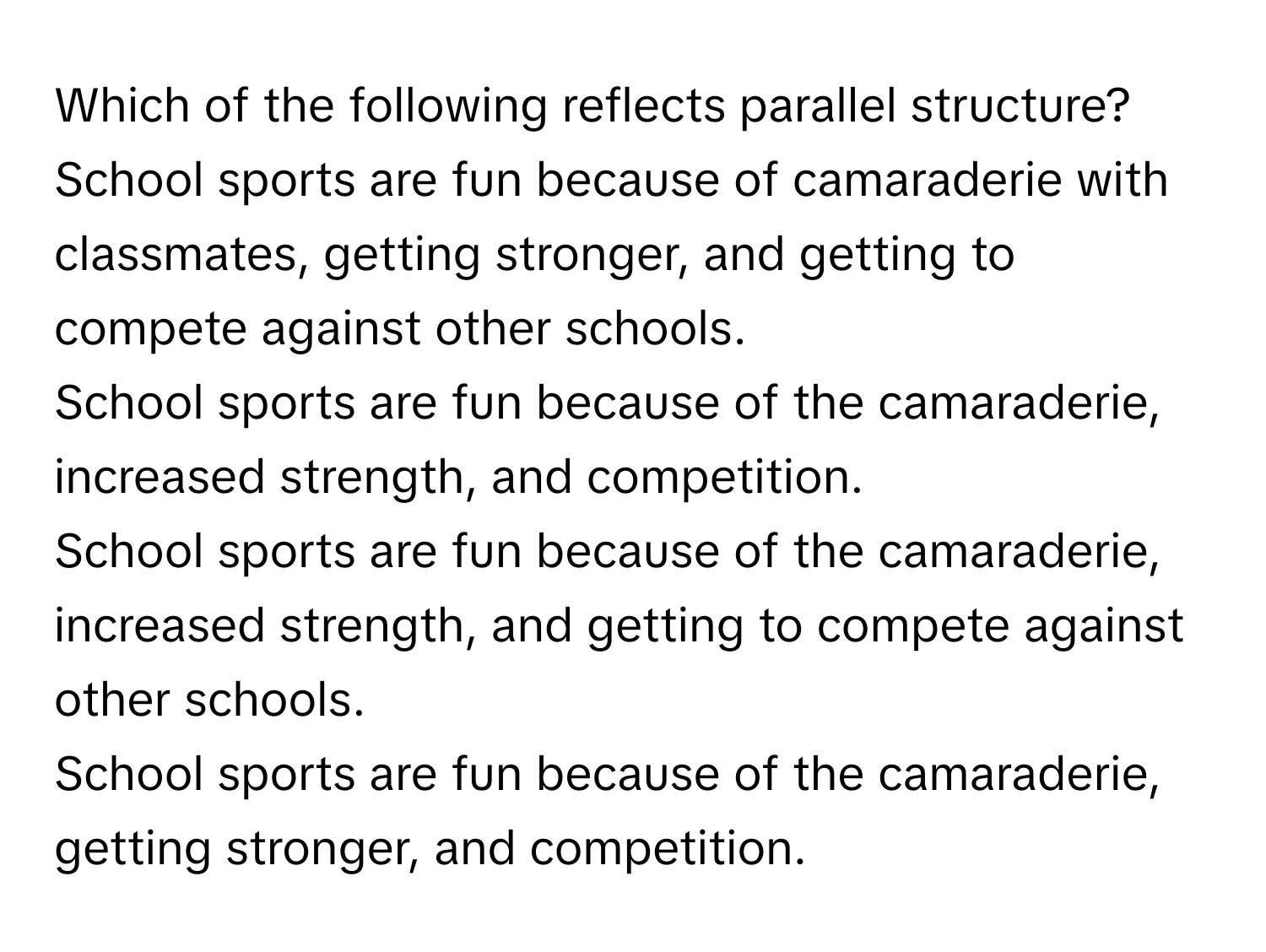 Solved: Which of the following reflects parallel structure? School ...