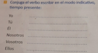 Solved: Conjuga el verbo escribir en el modo indicativo, tiempo ...