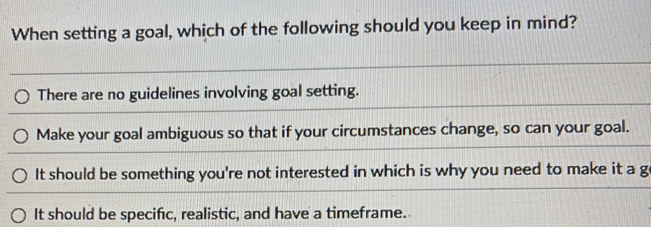 Solved: When setting a goal, which of the following should you keep in ...