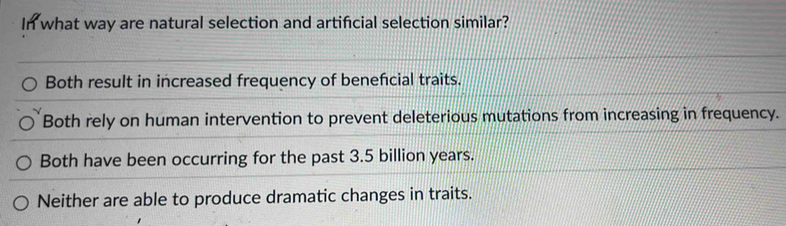 Solved: In what way are natural selection and artificial selection ...