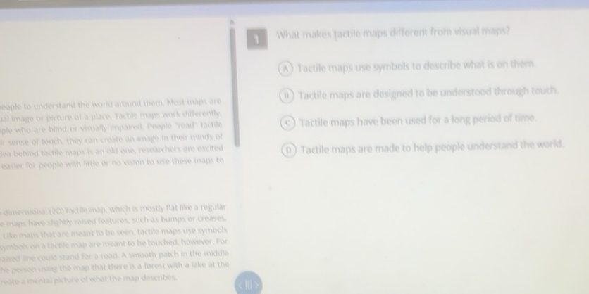 Solved: What makes tactile maps different from visual maps? A) Tactile ...