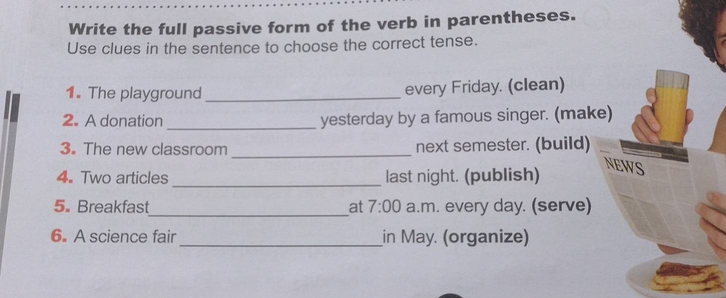 Resuelto:Write the full passive form of the verb in parentheses. Use ...