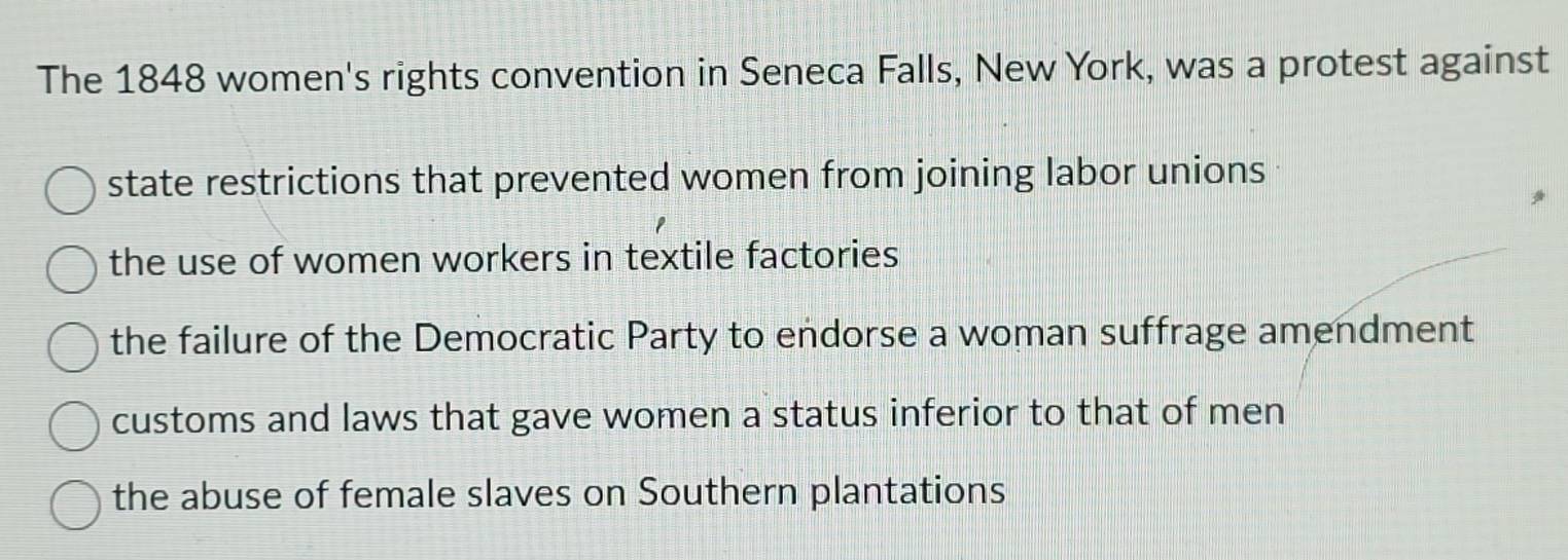 Solved: The 1848 women's rights convention in Seneca Falls, New York ...