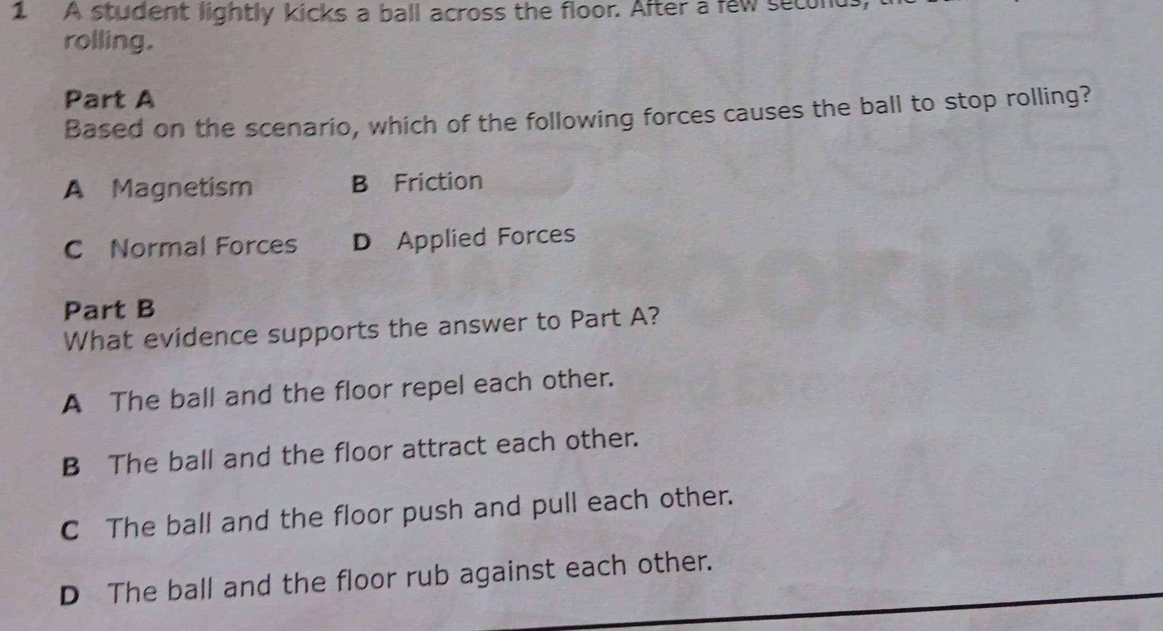 Solved: A student lightly kicks a ball across the floor. After a few ...