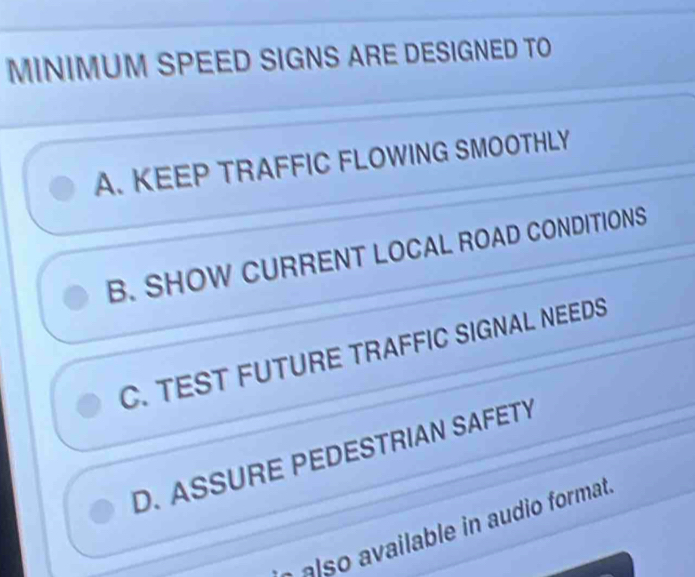 Solved: MINIMUM SPEED SIGNS ARE DESIGNED TO A. KEEP TRAFFIC FLOWING ...