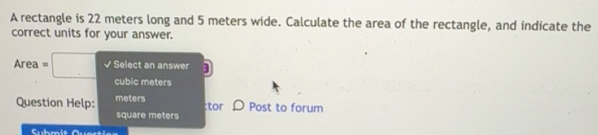 Solved: A rectangle is 22 meters long and 5 meters wide. Calculate the ...