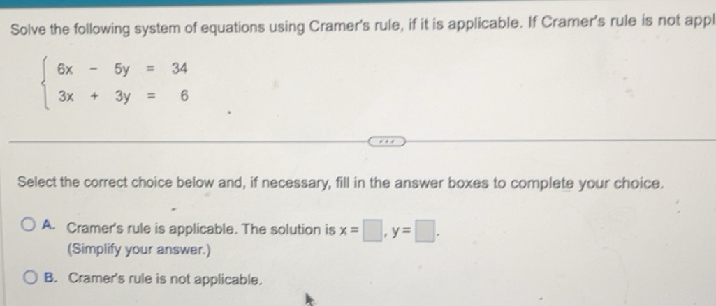 Solved: Solve the following system of equations using Cramer's rule, if ...