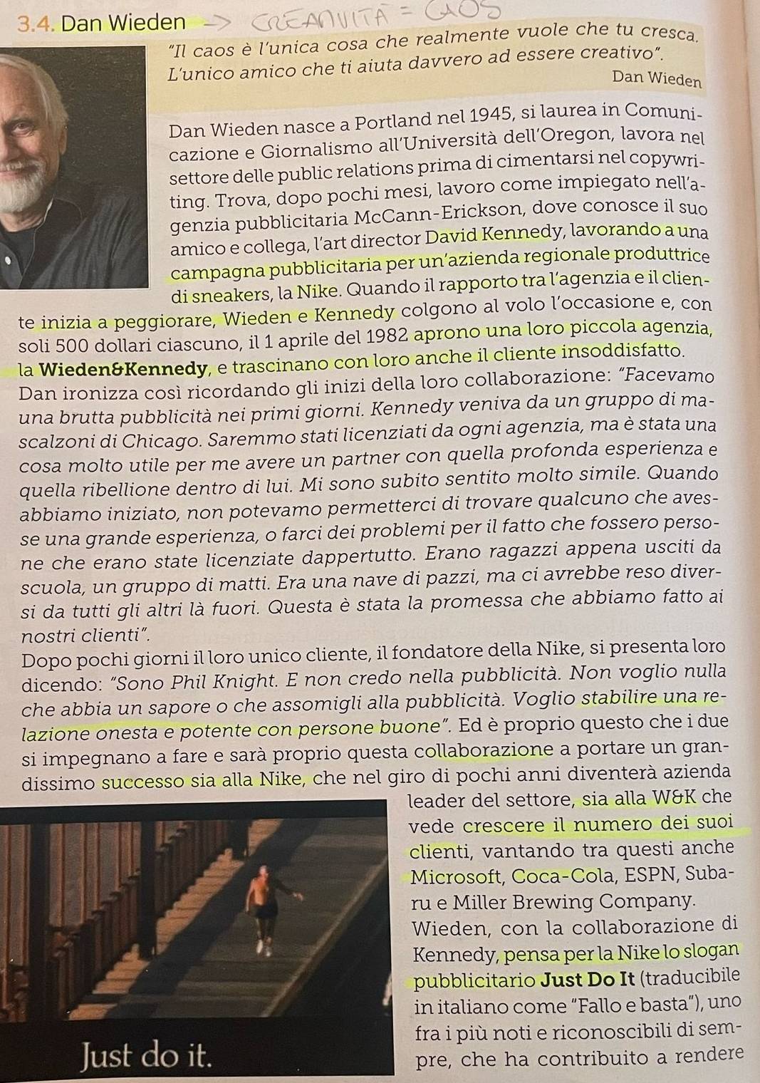 Risolto:Dan Wieden “Il caos è l'unica cosa che realmente vuole che tu ...