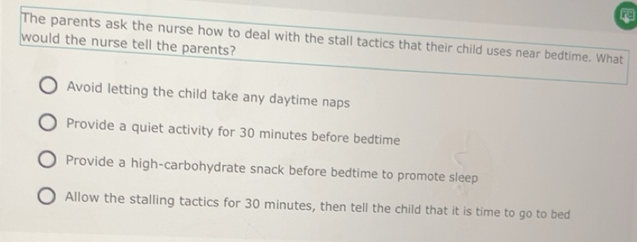 Solved: The parents ask the nurse how to deal with the stall tactics ...