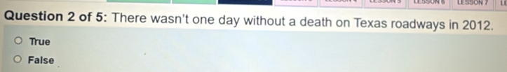 Solved: LESSON ？ L Question 2 of 5: There wasn't one day without a ...