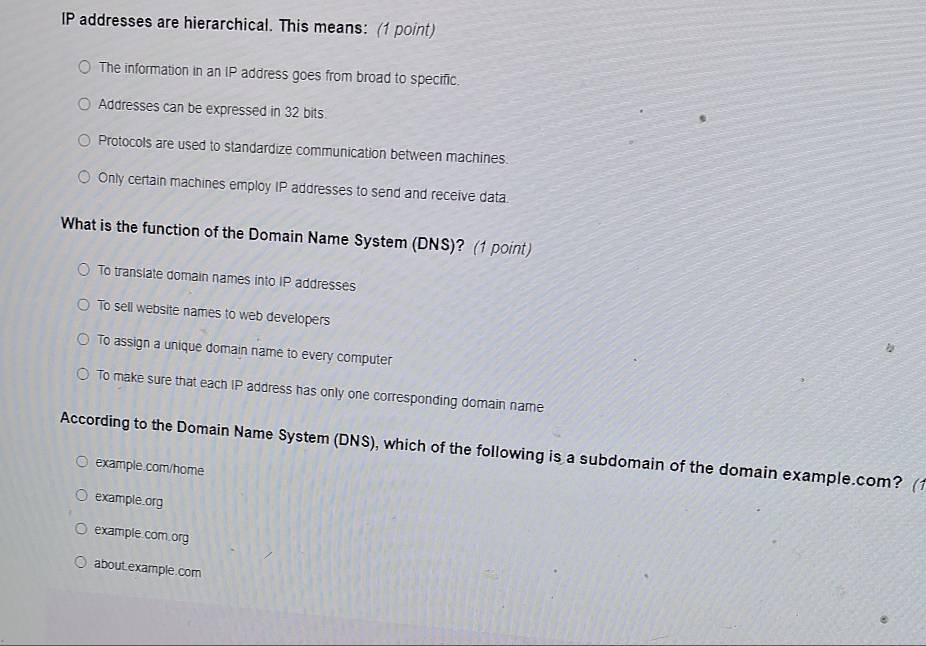 Solved: IP addresses are hierarchical. This means: (1 point) The ...