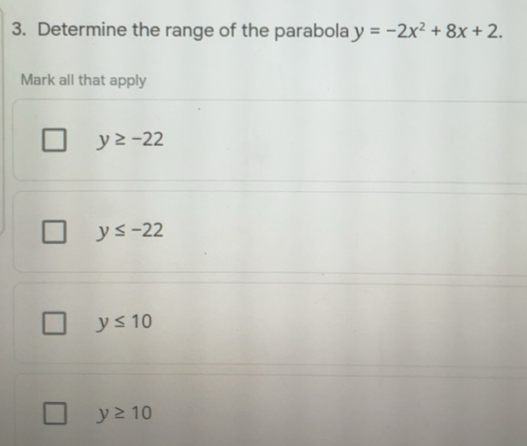 Solved: Determine the range of the parabola y=-2x^2+8x+2. Mark all that ...