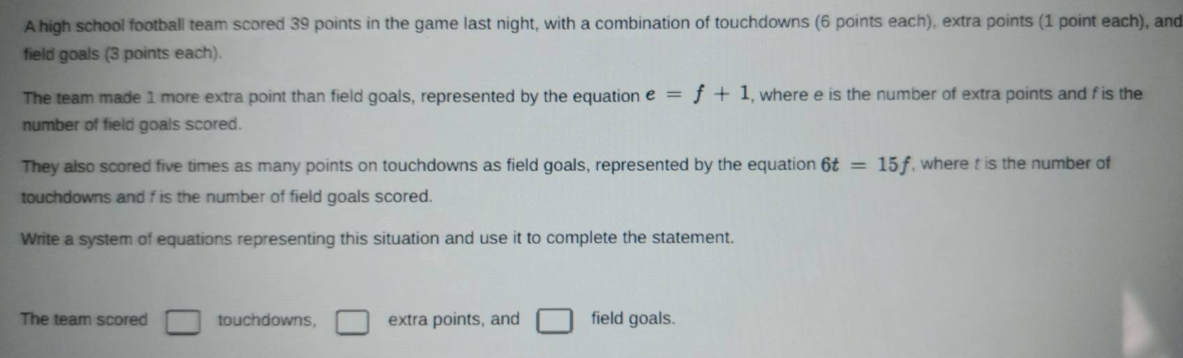 A high school football team scored 39 points in the game last night ...