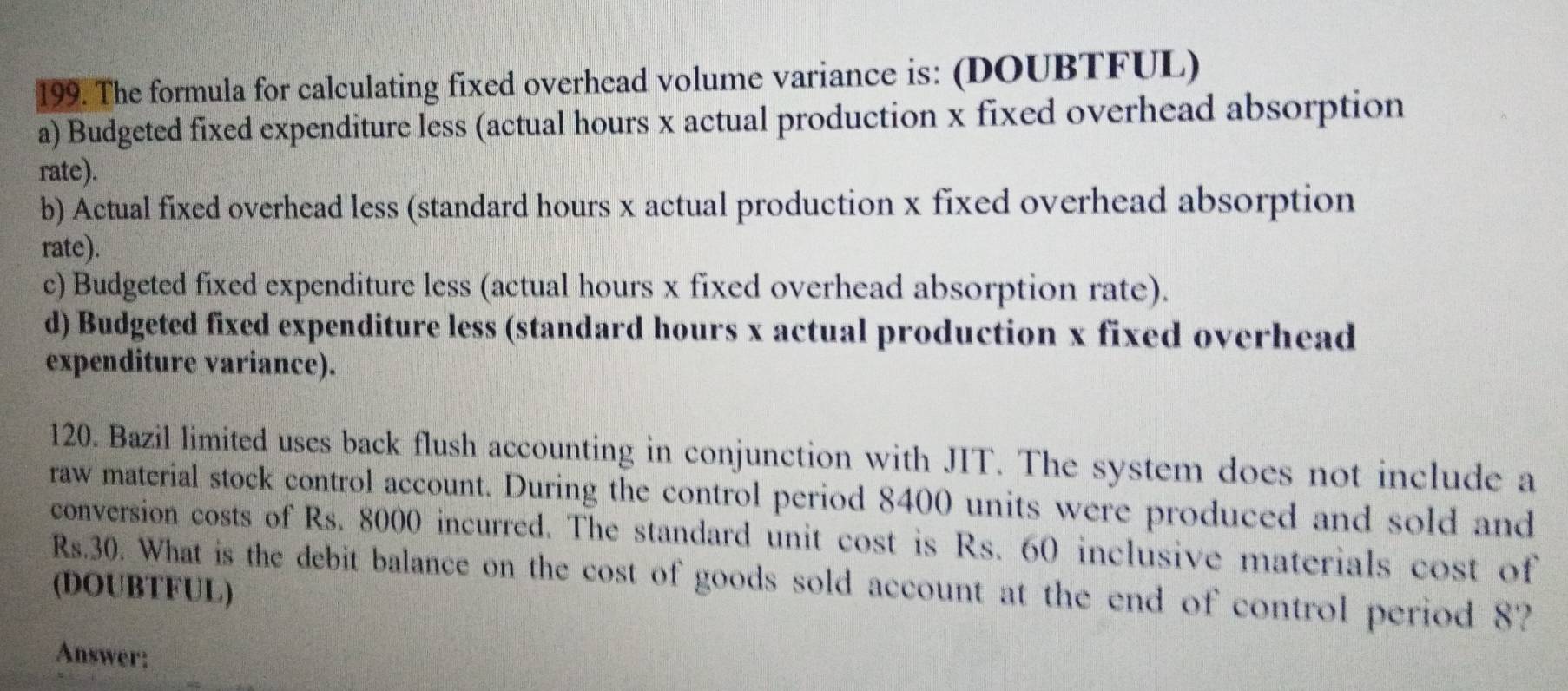 Solved: The formula for calculating fixed overhead volume variance is ...