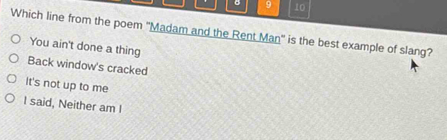 Solved: 9 10 Which line from the poem 'Madam and the Rent Man" is the ...