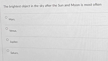 Solved: The brightest object in the sky after the Sun and Moon is most ...