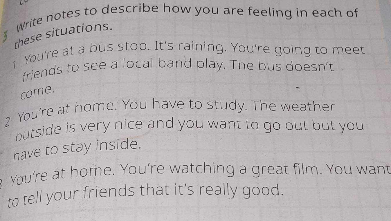 Resuelto:Write notes to describe how you are feeling in each of these ...