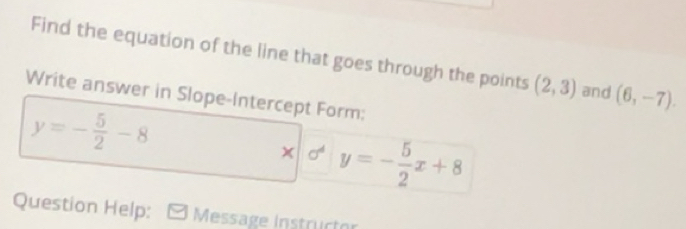 Solved: Find the equation of the line that goes through the points (2,3 ...