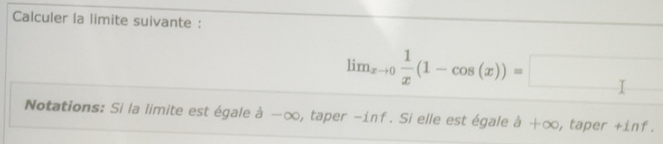 Résolu :Calculer la limite suivante : lim_xto 0 1/x (1-cos (x ...