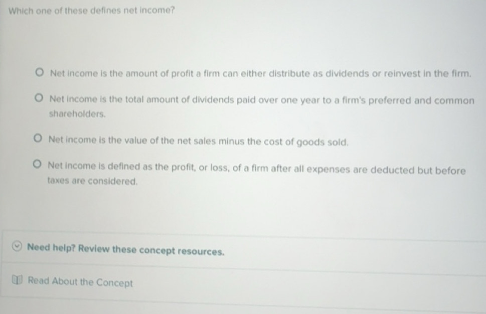 Solved: Which one of these defines net income? Net income is the amount ...
