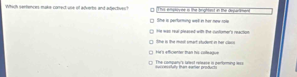 Solved: Which sentences make correct use of adverbs and adjectives ...