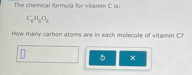 Solved: The chemical formula for vitamin C is: C_6H_8O_6 How many ...