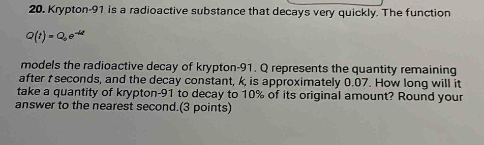 Solved: Krypton- 91 is a radioactive substance that decays very quickly ...