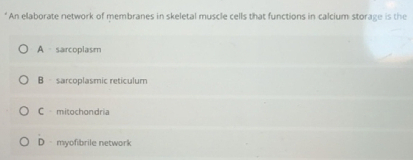 Solved: ' An elaborate network of membranes in skeletal muscle cells ...