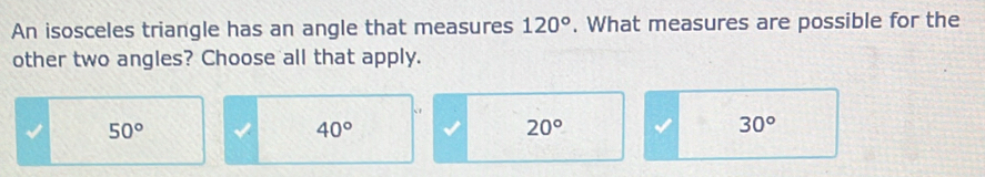 Solved: An isosceles triangle has an angle that measures 120°. What ...