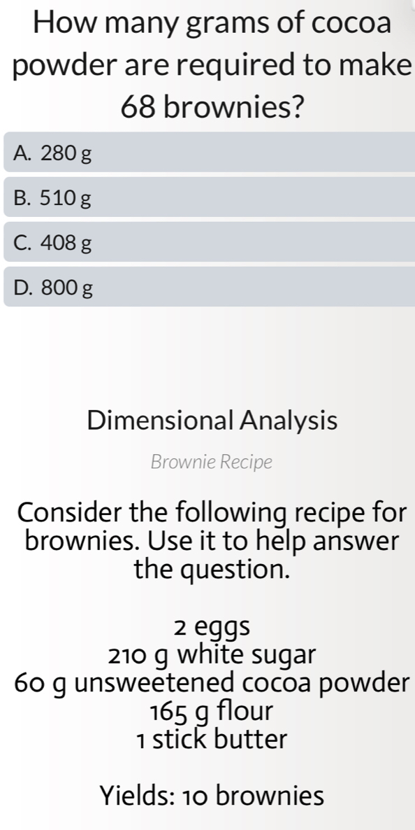 Solved: How many grams of cocoa powder are required to make 68 brownies ...
