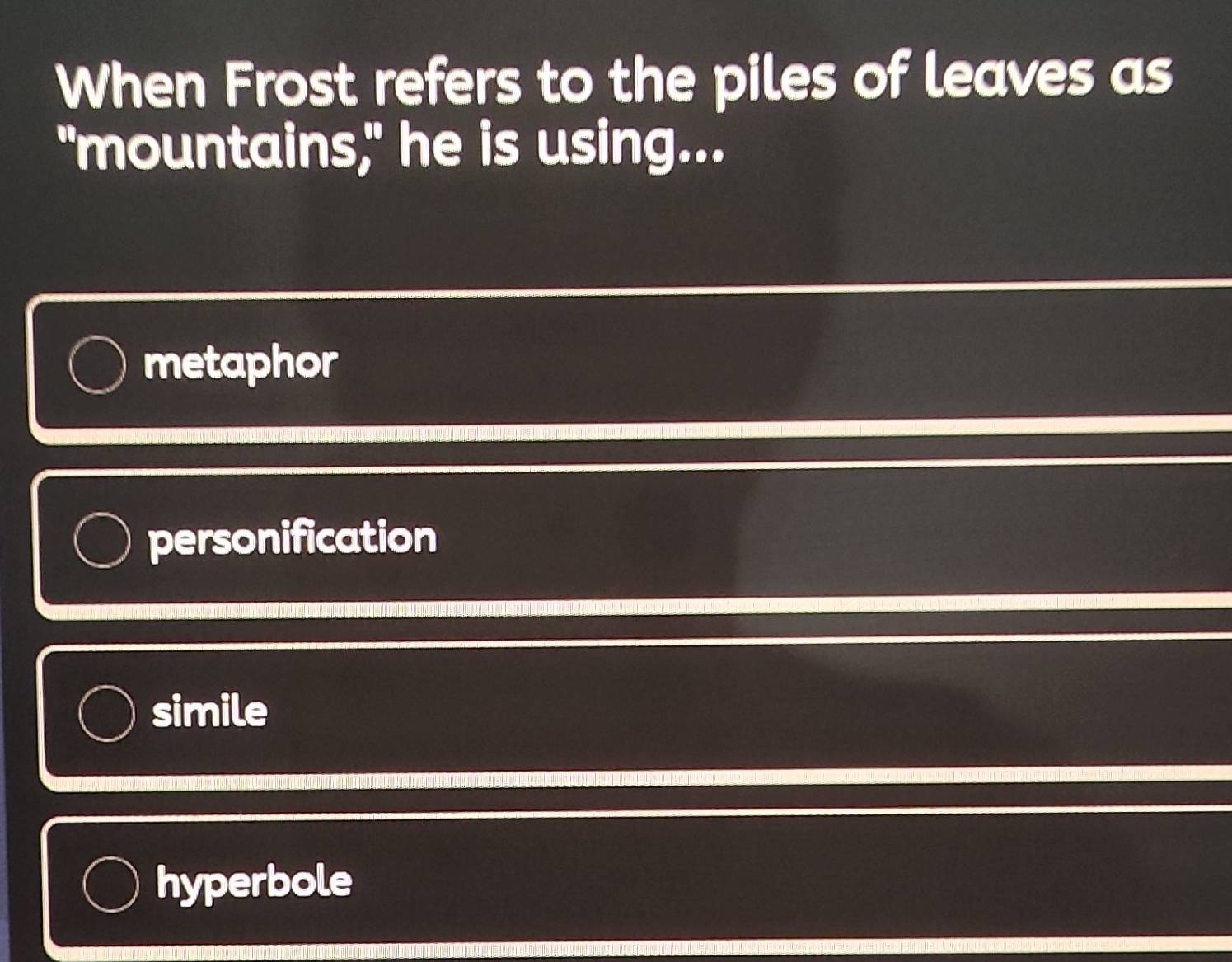 Solved: When Frost refers to the piles of leaves as "mountains," he is ...