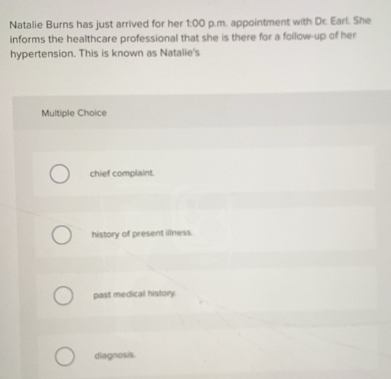 Solved: Natalie Burns has just arrived for her 1:00 p.m. appointment ...