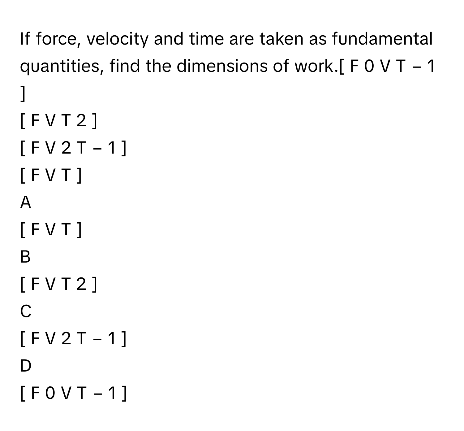 Solved: If force, velocity and time are taken as fundamental quantities ...