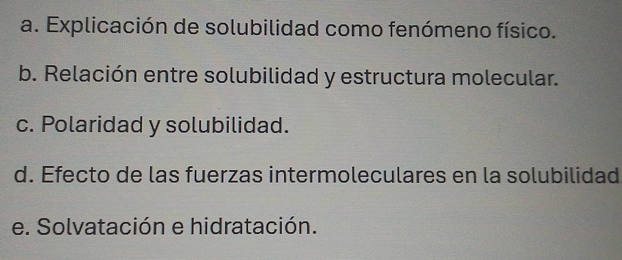 Resuelto:a. Explicación de solubilidad como fenómeno físico. b ...