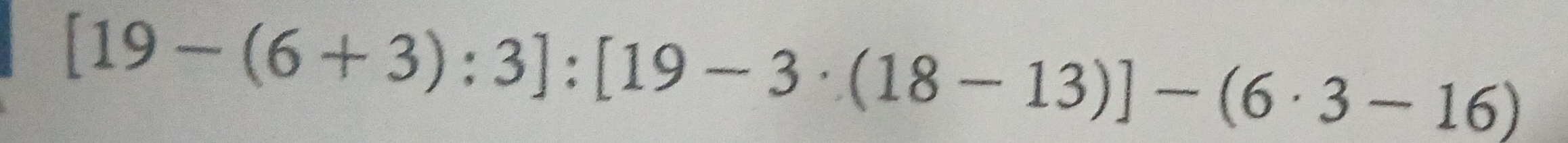 Risolto:[19-(6+3):3]:[19-3· (18-13)]-(6· 3-16)