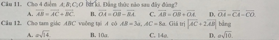 Giải quyết:Cho 4 điểm A; B; C;O bắt kì. Đằng thức nào sau đây đúng? A ...