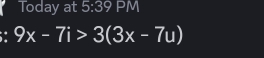 Solved: Today at 5:39 PM 9x-7i>3(3x-7u) [Math]