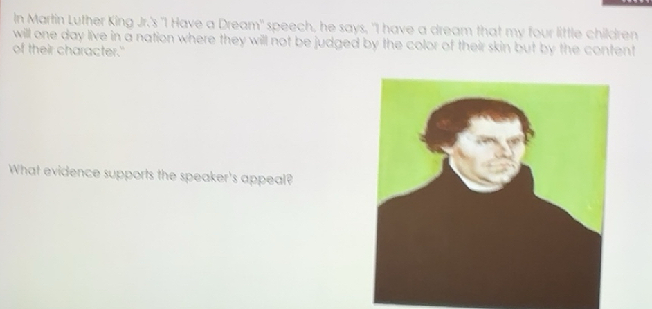 Solved: In Martin Luther King Jr.'s "I Have a Dream" speech, he says ...